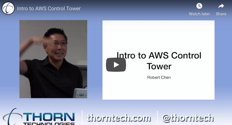 Video: Intro to AWS Control Tower - Thorn Technologies